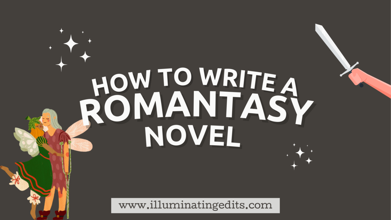 How to write a romantasy novel | Illuminating Edits