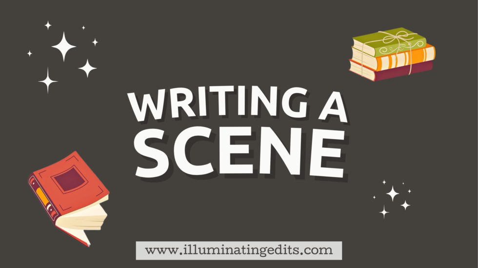 Writing a scene: what you need to know | Illuminating Edits